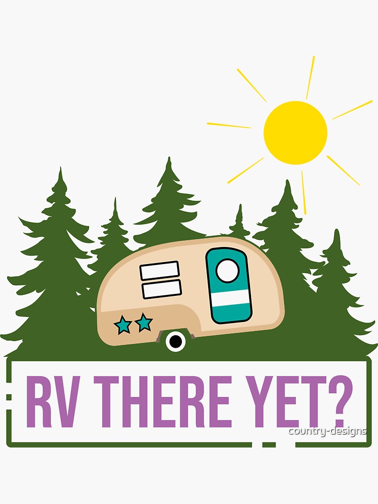 "rv there yet" Sticker for Sale by country-designs | Redbubble