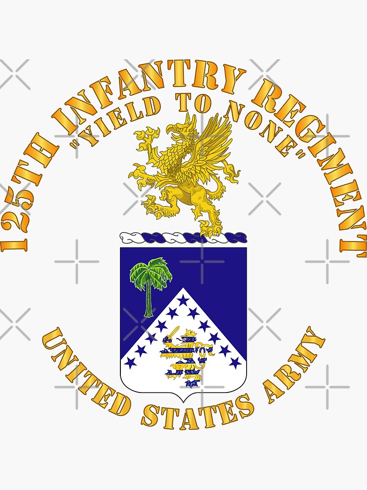 "Army - COA - 125th Infantry Regiment - Yield to None" Sticker for Sale ...