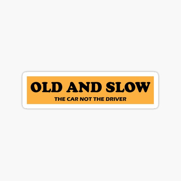 "Old and Slow" Sticker for Sale by ActualCerberus | Redbubble