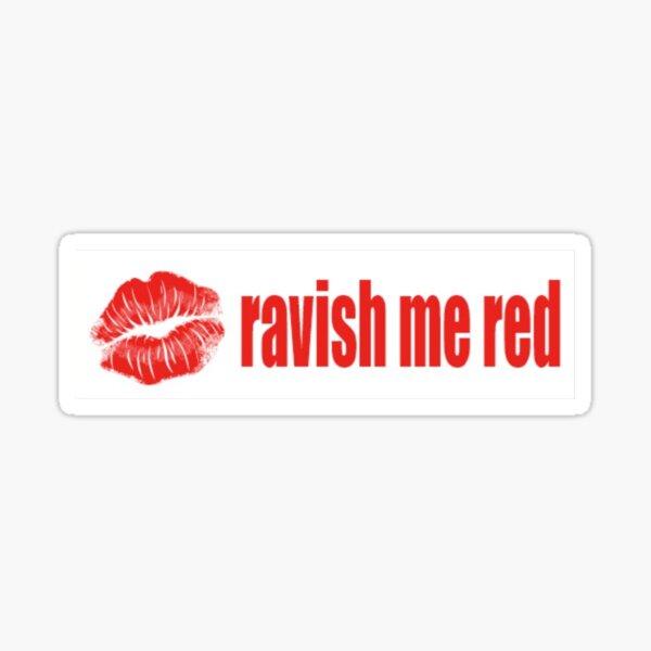 "ravish me red" Sticker for Sale by vicksinhaler | Redbubble