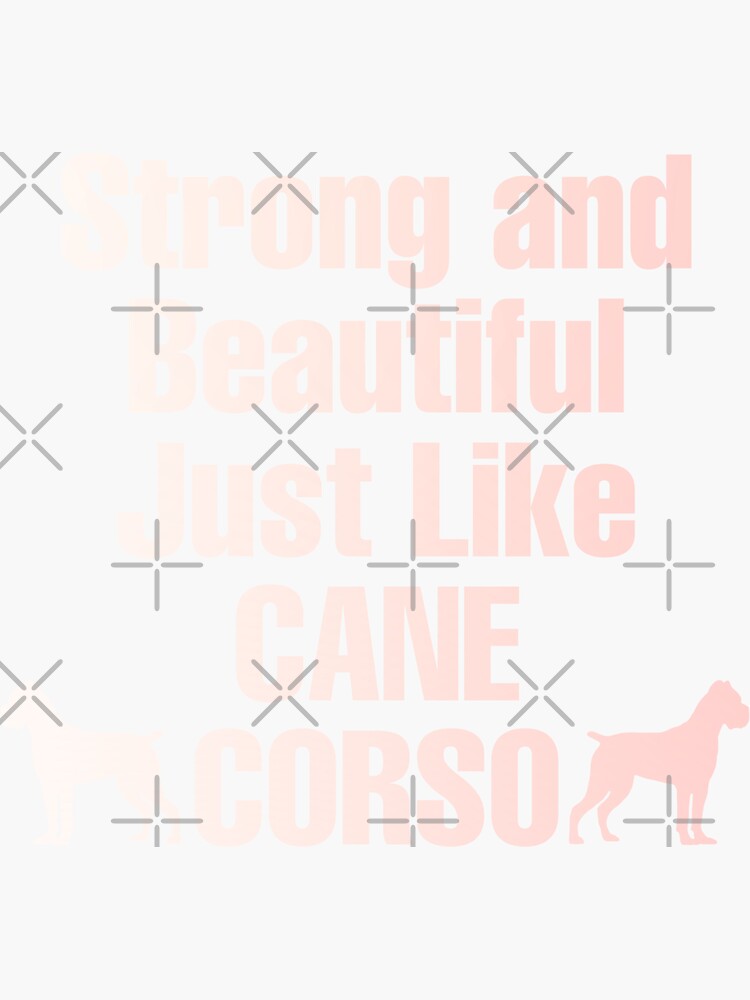 "Funny Cane Corso Quotes - Strong and Beautiful, Just Like Cane Corso ...