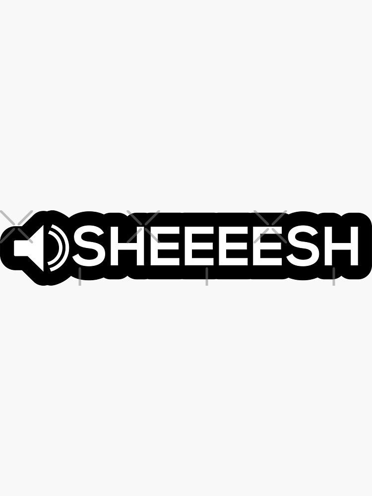 "Sheeeesh!" Sticker for Sale by enriquepma | Redbubble