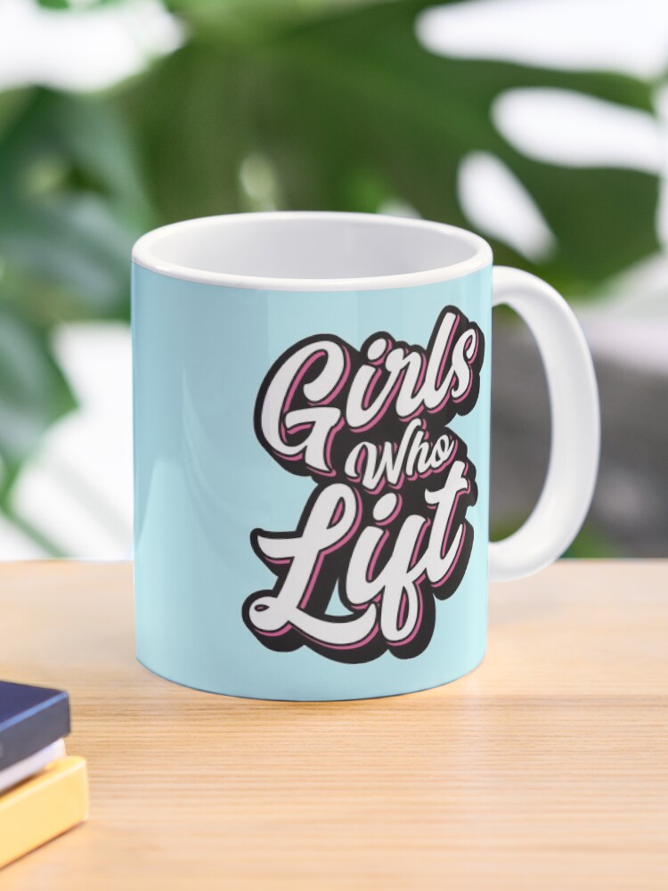 "Girls Who Lift Script" Coffee Mug for Sale by brogressproject | Redbubble