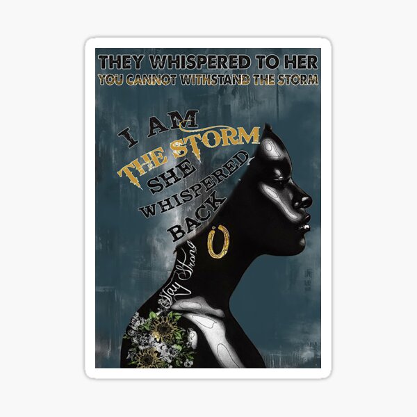 "Afro Black Woman I Am The Storm She Whispered Back Stay Strong Poster ...