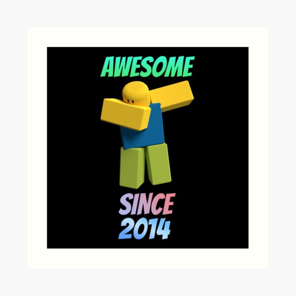 "Roblox Dabbing Noob Awesome Since 2014 Birthday" Art Print for Sale by ...