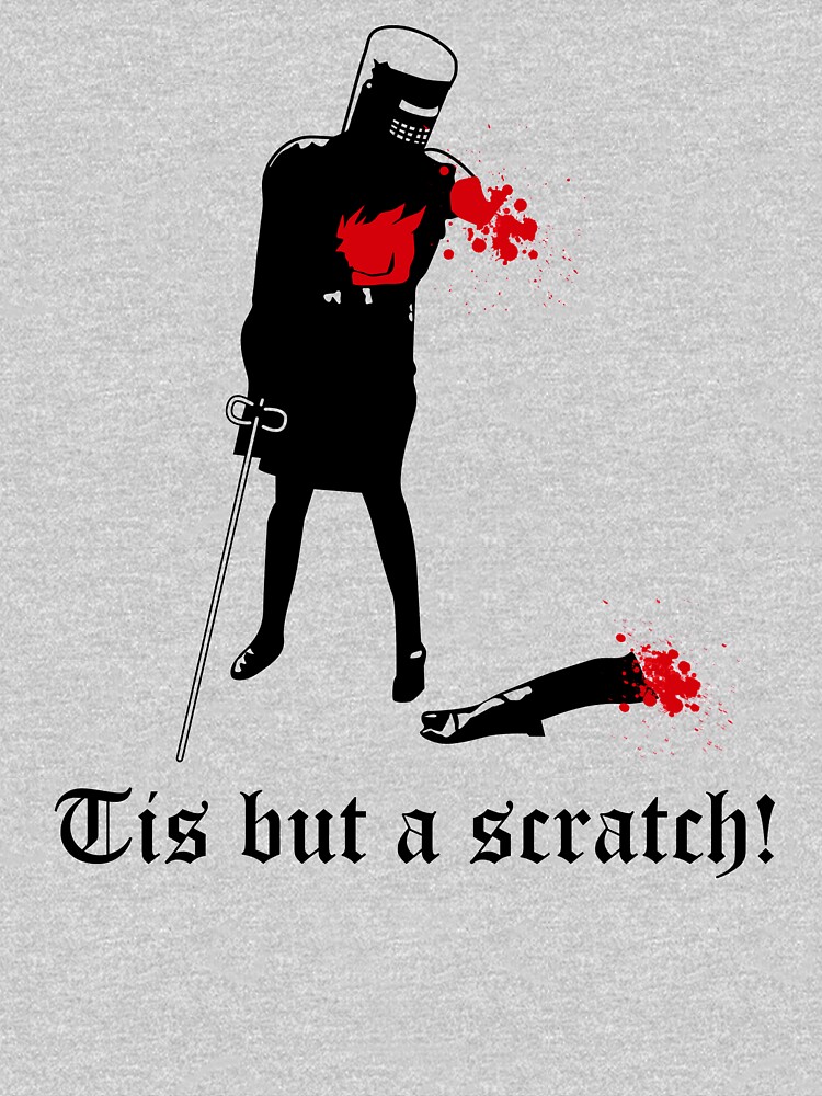 "Tis But A Scratch" T-shirt for Sale by BurKhart | Redbubble | tis but ...