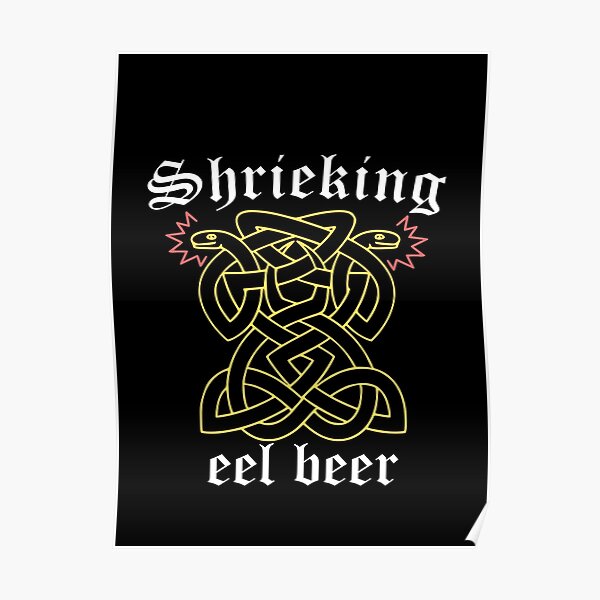 "Shrieking Eel Beer - Princess Bride Beer Mashup" Poster for Sale by ...