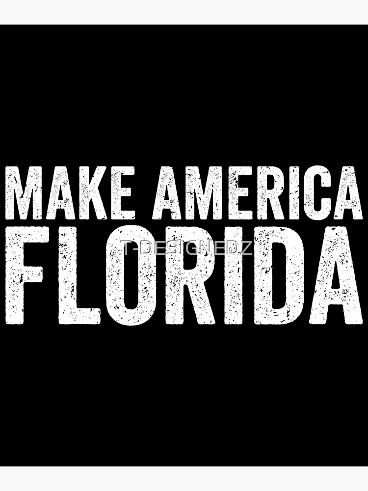 "desantis make america florida, desantis 2024 make america florida ...