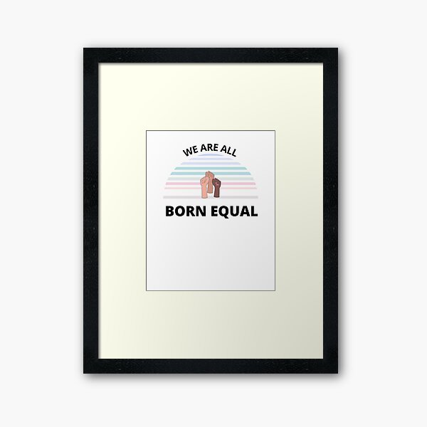 We Are All Equal Wall Art | Redbubble