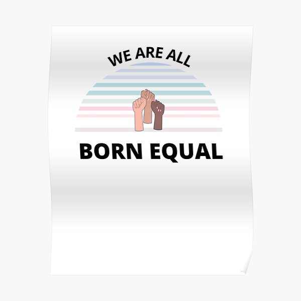 We Are All Equal Posters | Redbubble