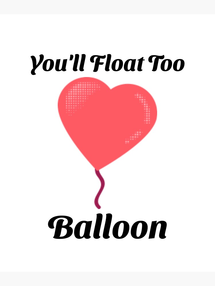 "You'll Float Too Balloon" Sticker by kevstore | Redbubble