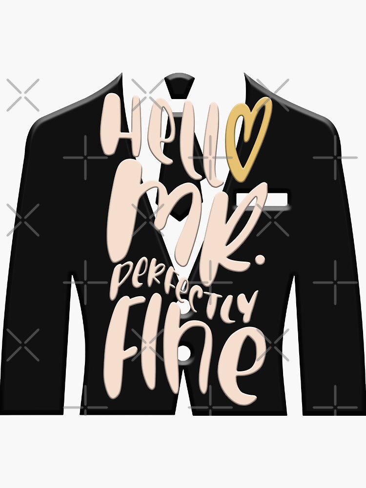 "hello mr. perfectly fine" Sticker for Sale by sadieillust | Redbubble