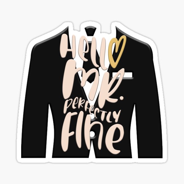 "hello mr. perfectly fine" Sticker for Sale by sadieillust | Redbubble