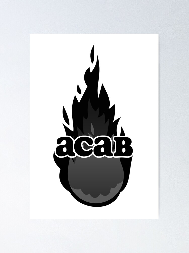 "acab" Poster by politeillusts | Redbubble