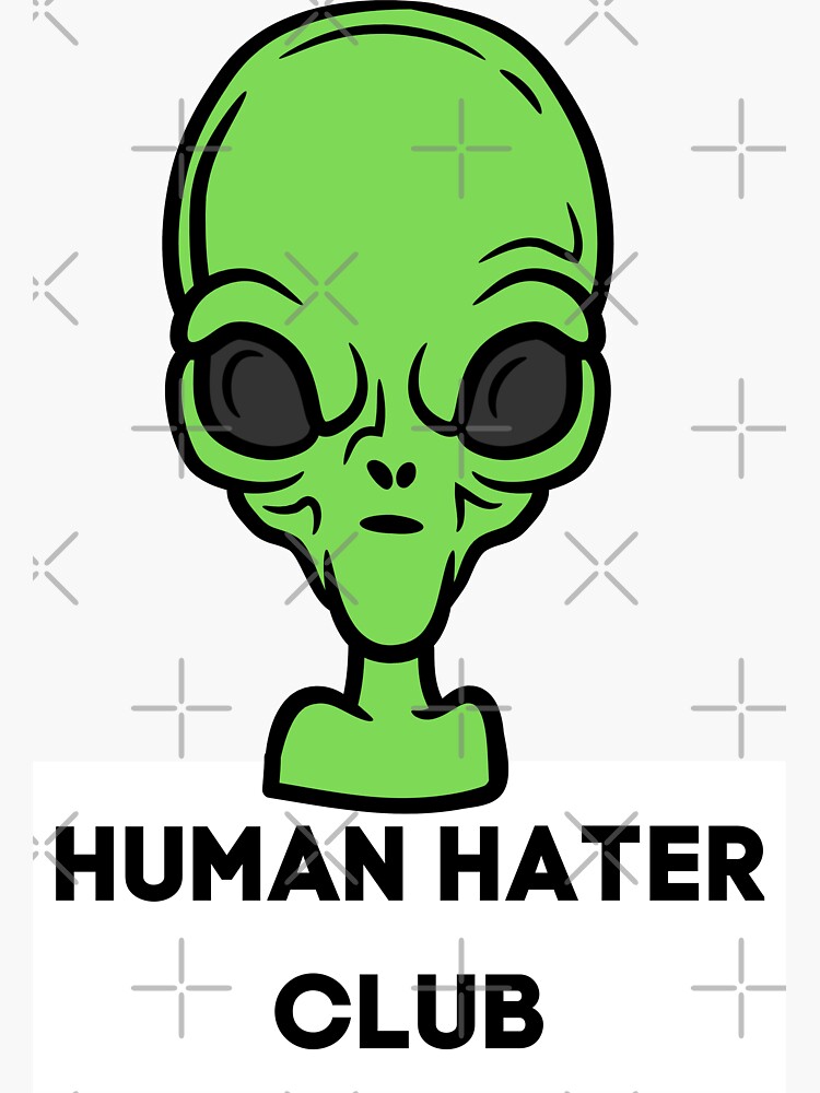 "Human Hater Club " Sticker by JosTees96 | Redbubble