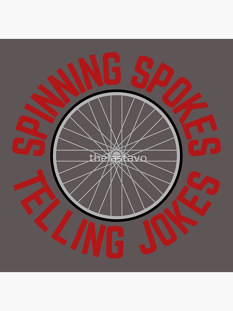 "Spinning Spokes - Telling Jokes" Poster by thelastavo | Redbubble