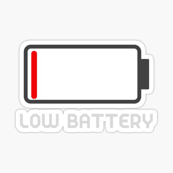 "Low battery " Sticker for Sale by JosTees96 | Redbubble