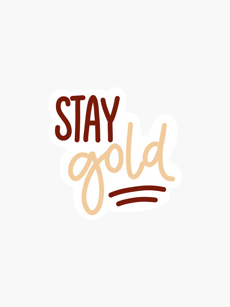 "stay gold" Sticker by baileeco | Redbubble
