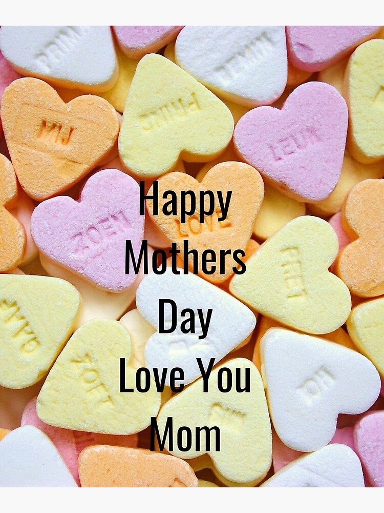"Mothers Day Candy Love" Poster by Rocktribal | Redbubble