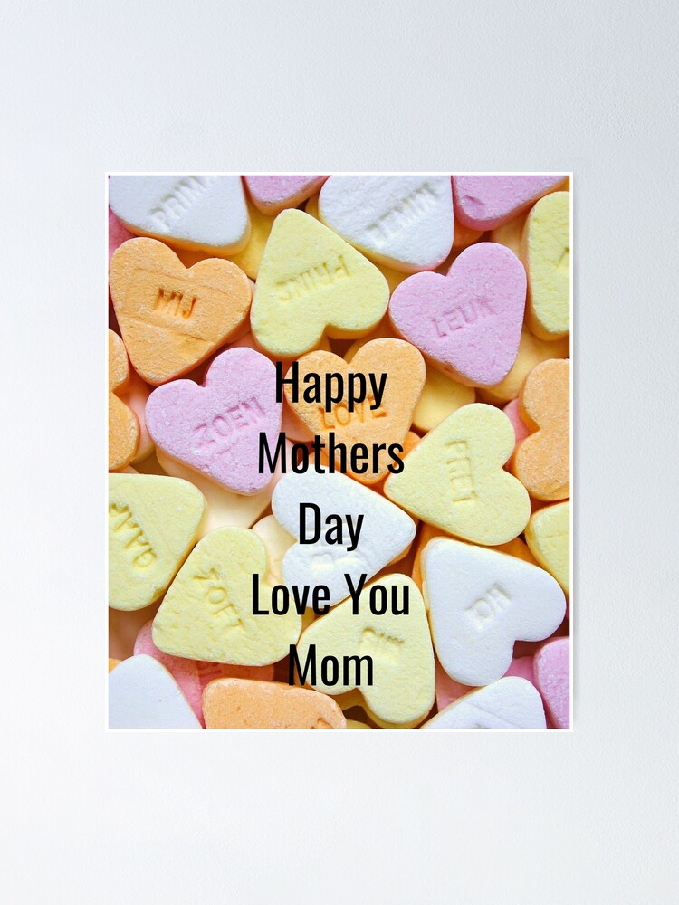 "Mothers Day Candy Love" Poster by Rocktribal | Redbubble