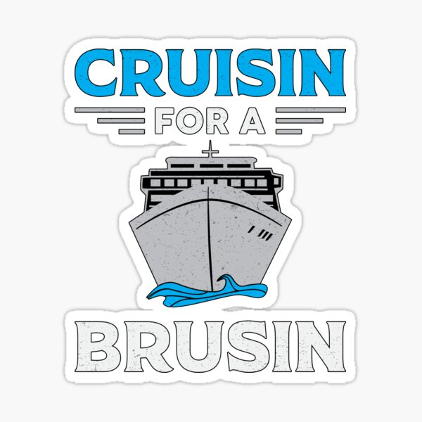 "Cruisin For A Brusin Boat Boating Yacht Cruise" Sticker by ...