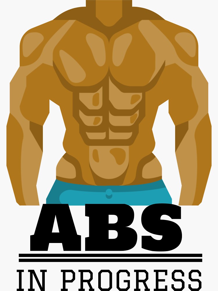 "Abs in Progress" Sticker for Sale by techdave | Redbubble