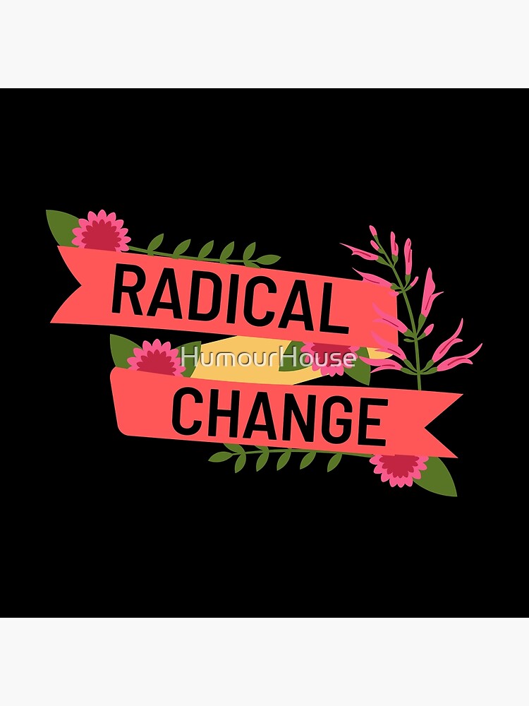 "Radical Change Banner - Sticker" Art Print by HumourHouse | Redbubble