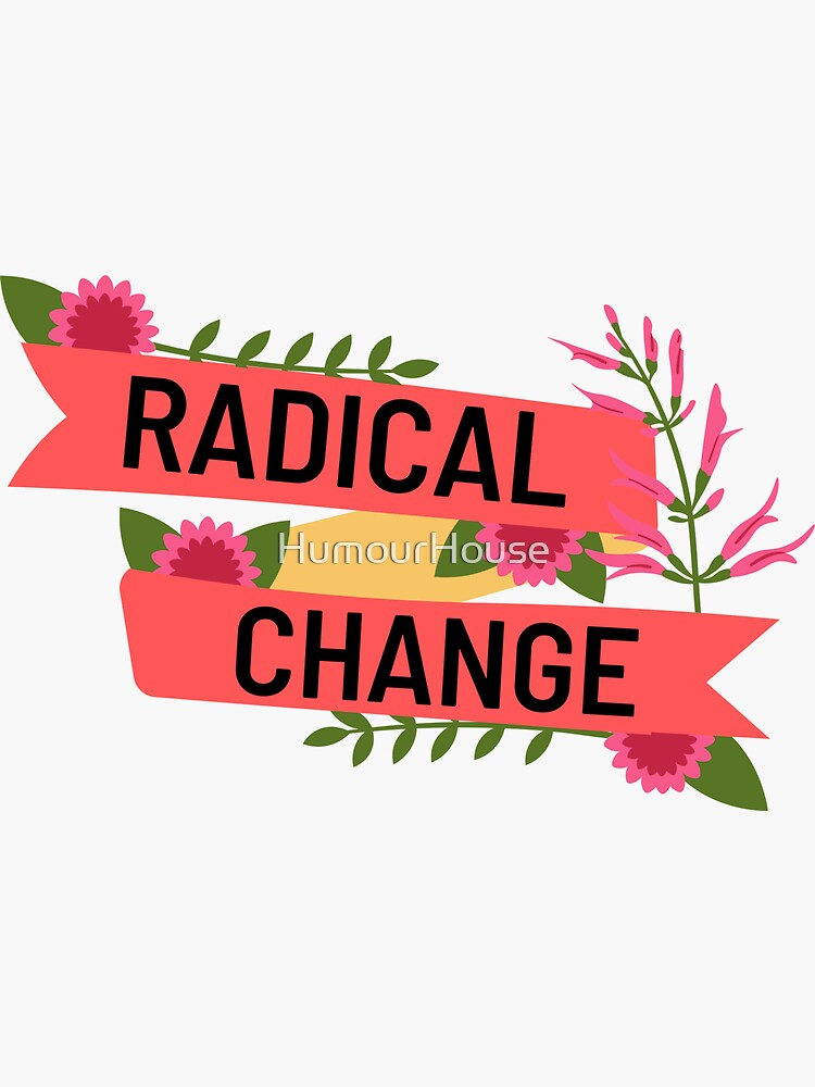 "Radical Change Banner - Sticker" Sticker for Sale by HumourHouse ...