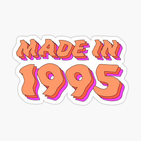 "Made in 1995 stickers, Made In The 90s, car stickers, bumper stickers ...