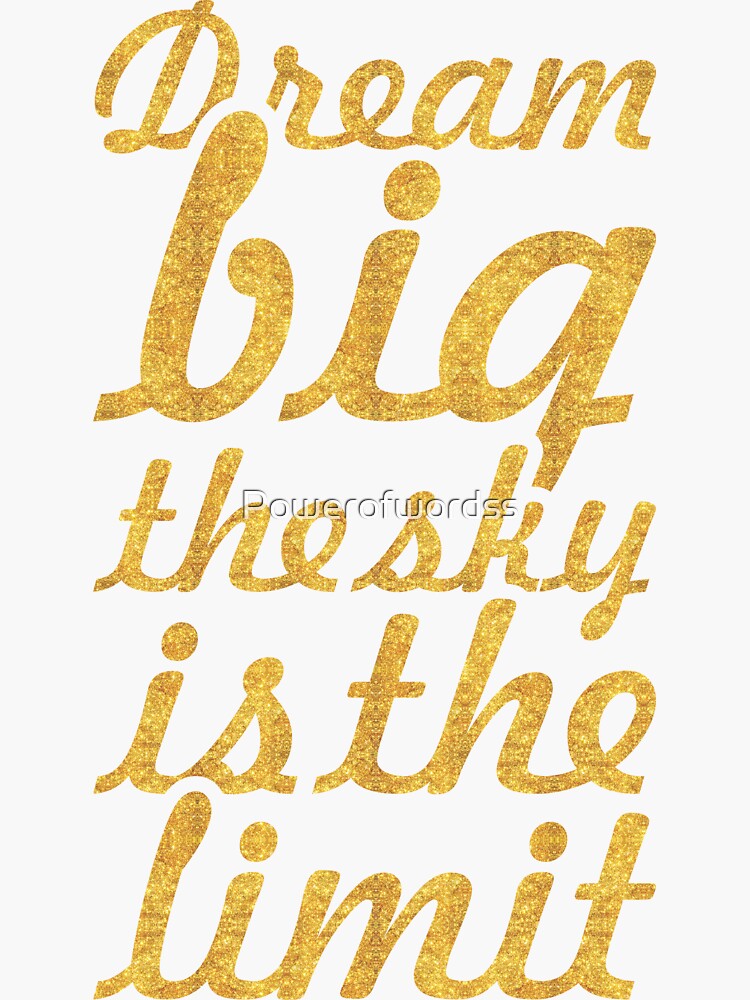 "Dream big the sky is the limit... Inspirational Quote" Sticker by ...