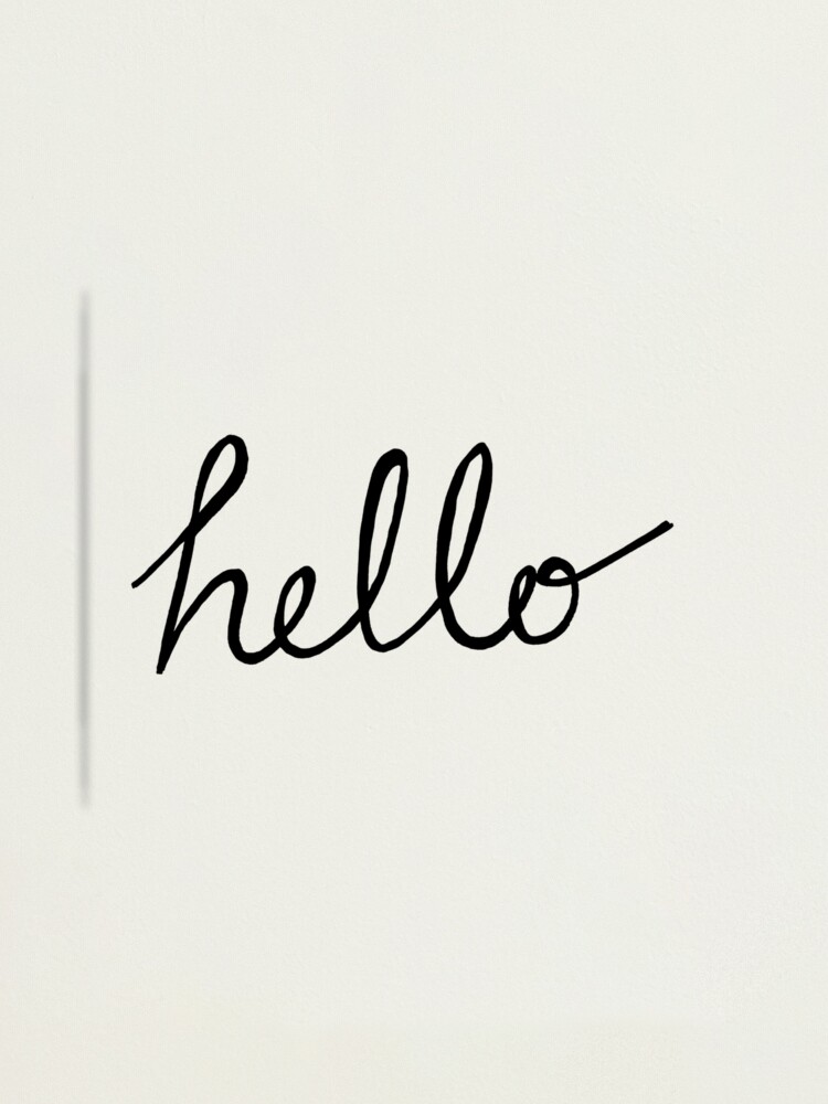 "Hello script text font" Photographic Print by sketchNkustom | Redbubble