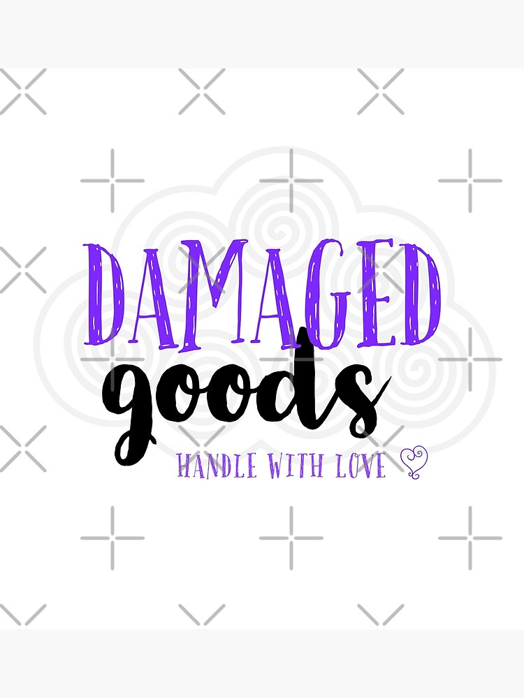 "Damaged goods, handle with love - for broken women with emotional ...