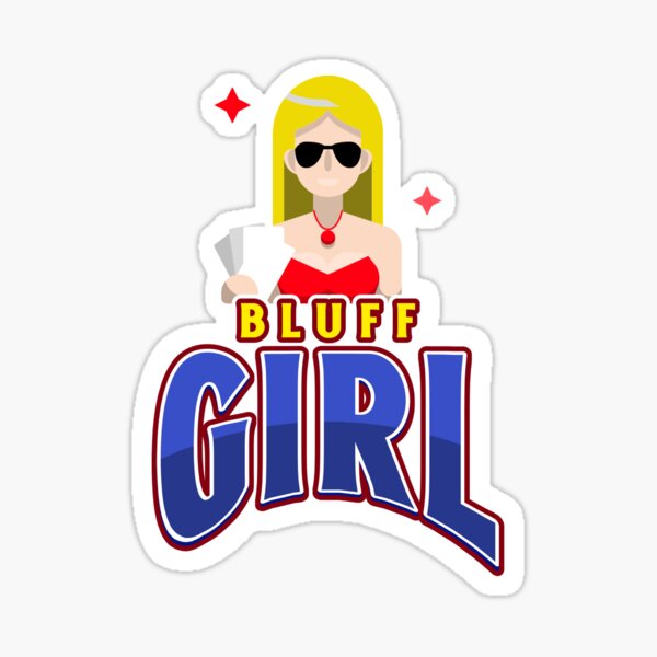 "Bluff Girl" Sticker by jtechlimitless | Redbubble