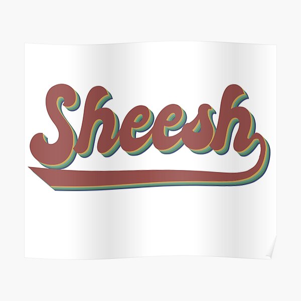 "Sheesh Meme - Retro Style" Poster by PincGeneral | Redbubble