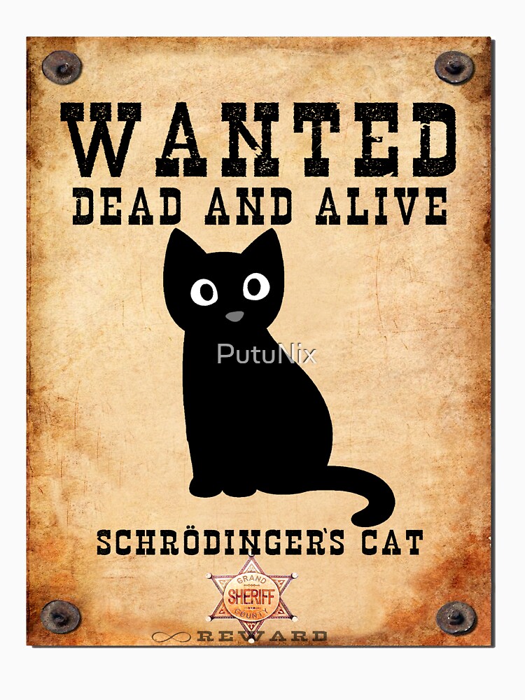 "Schrödinger's Cat Wanted Poster" T-shirt for Sale by PutuNix ...
