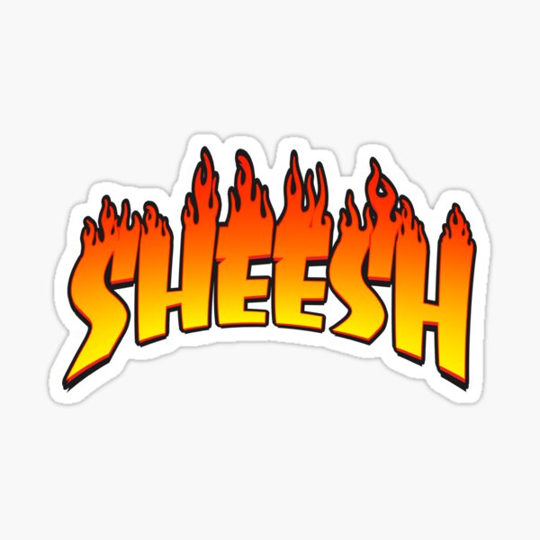 "Sheesh Fan Art & Merch" Sticker by saltysam8989 | Redbubble