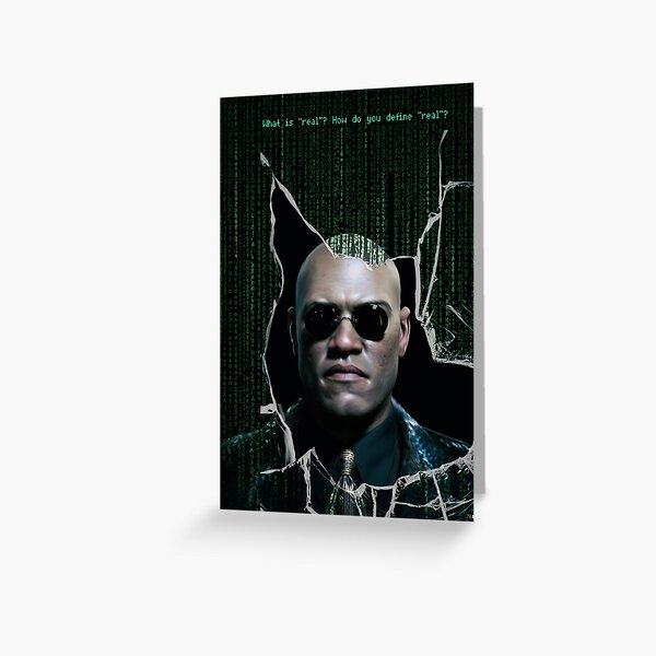 "What is ´real´? (Morpheus - Matrix fanart)" Greeting Card by ...