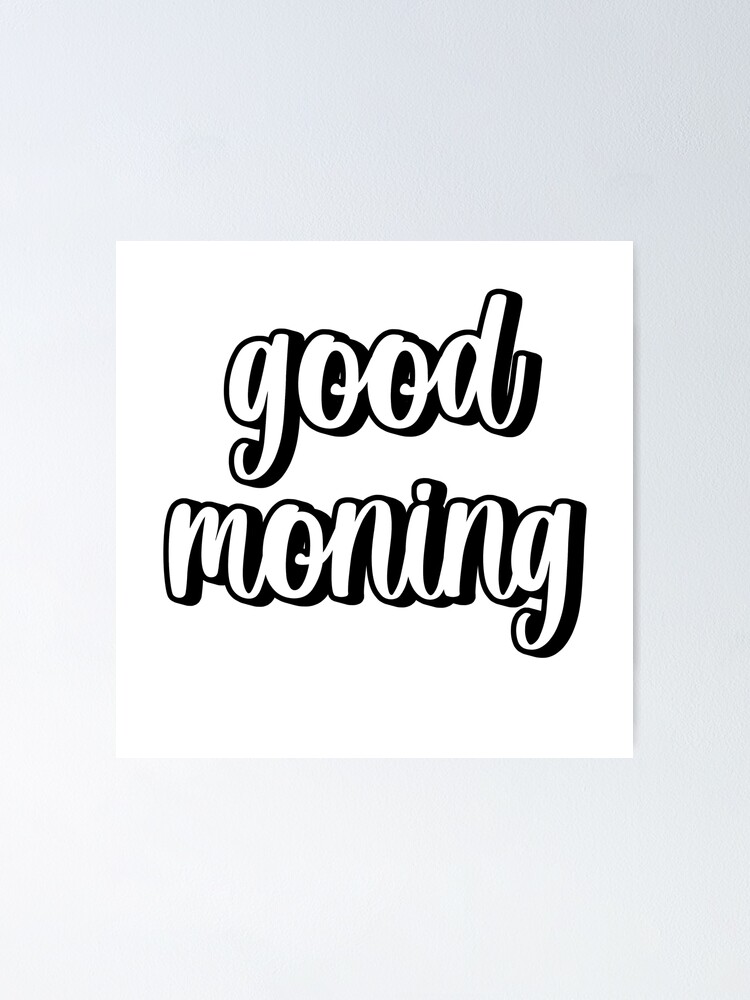 "good moning" Poster for Sale by Superarm | Redbubble