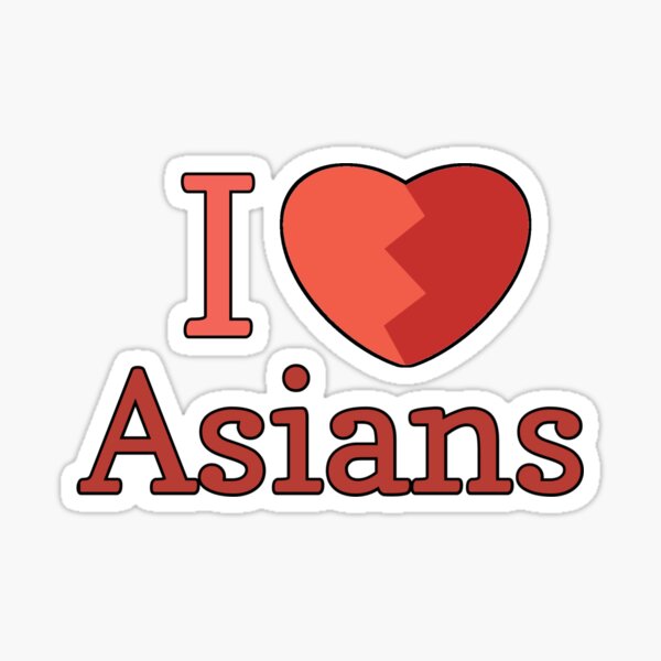 "I Love Asians" Sticker by Nihal000 | Redbubble