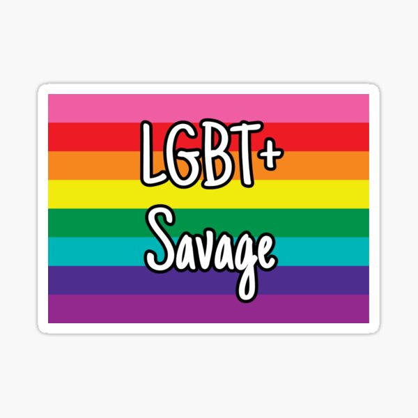 "LGBT+ Savage" Sticker by atomsandler | Redbubble