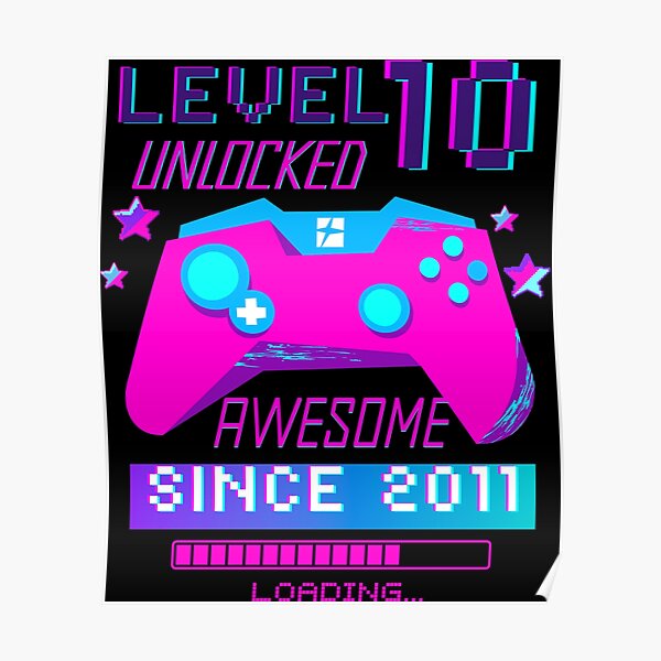 "Level 10 Unlocked, 10th Birthday Gamer Gift" Poster by Mixture-DESIGN ...