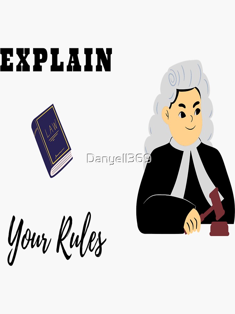 "Explain Your Rules" Sticker for Sale by Danyell369 | Redbubble