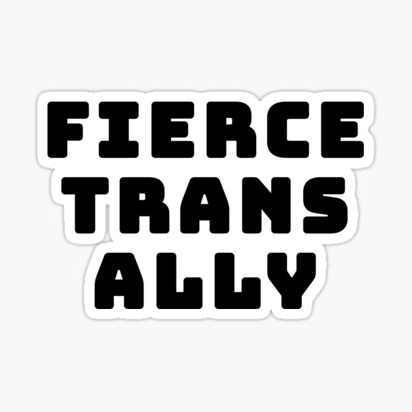 "Fierce Trans Ally - Minimalist" Sticker for Sale by Koiboi11 | Redbubble