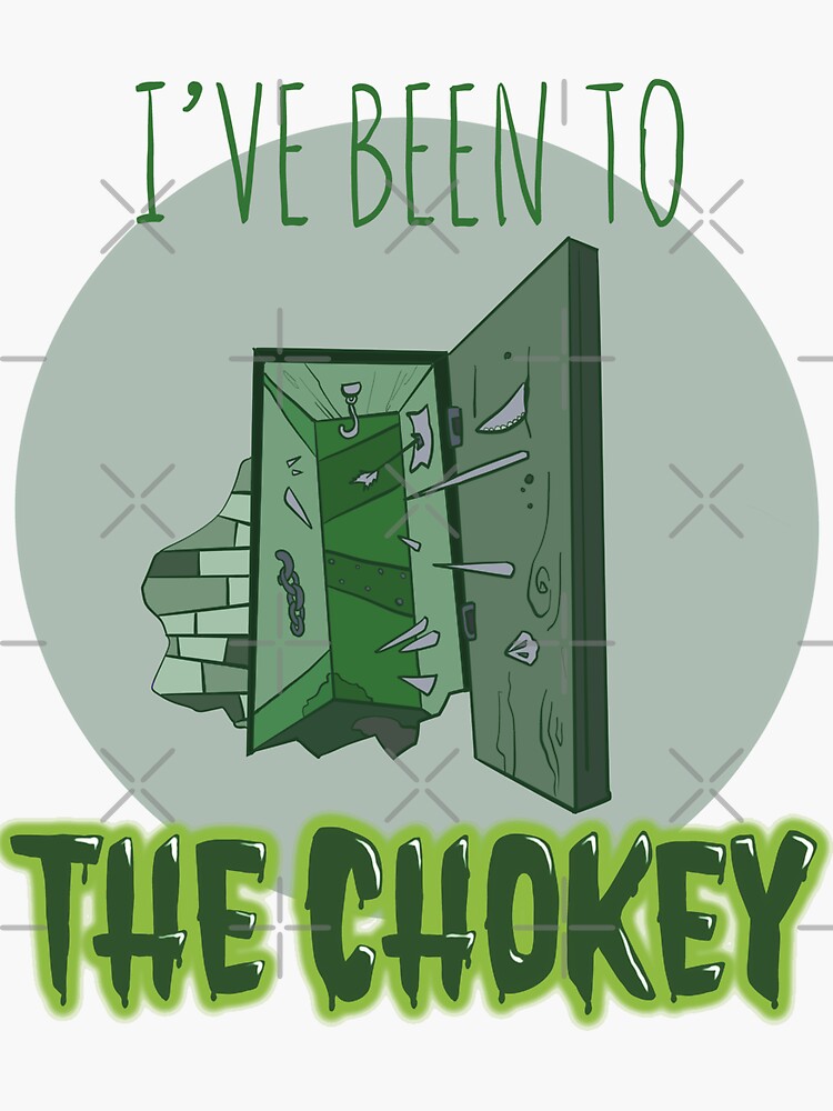 "I’ve been to the chokey" Sticker for Sale by Alessandraelena | Redbubble