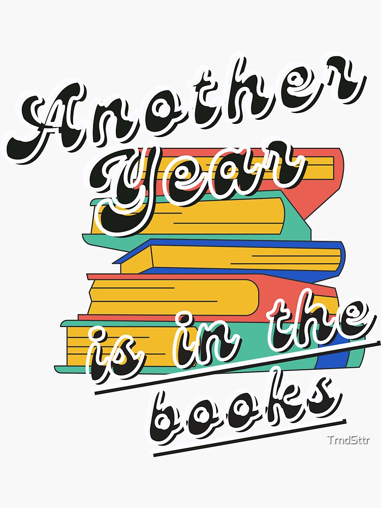 "Teachers Last Day of School - Another Year in the Books" Sticker by ...