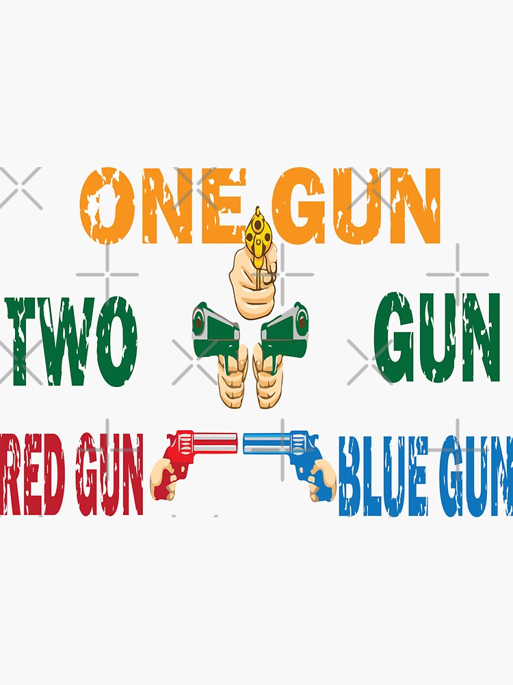 "One gun two gun red gun blue gun" Sticker by LeMaya80 | Redbubble