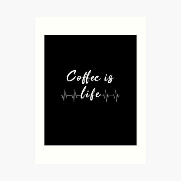 Lámina artística « El café es vida, café, amante de la cafeína, gráfico ...