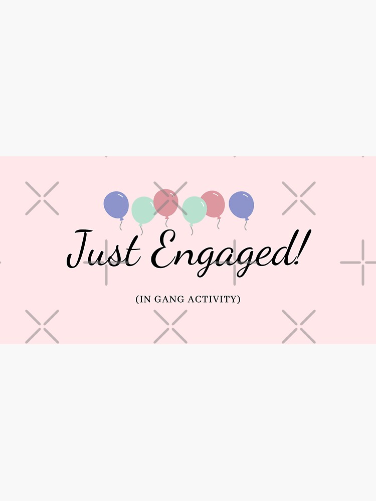 "Just Engaged" Sticker for Sale by NOTFUNNIE | Redbubble