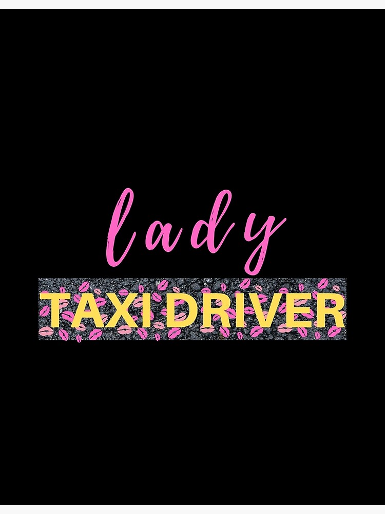 "Lady Taxi Driver" Poster by MariannAlex | Redbubble