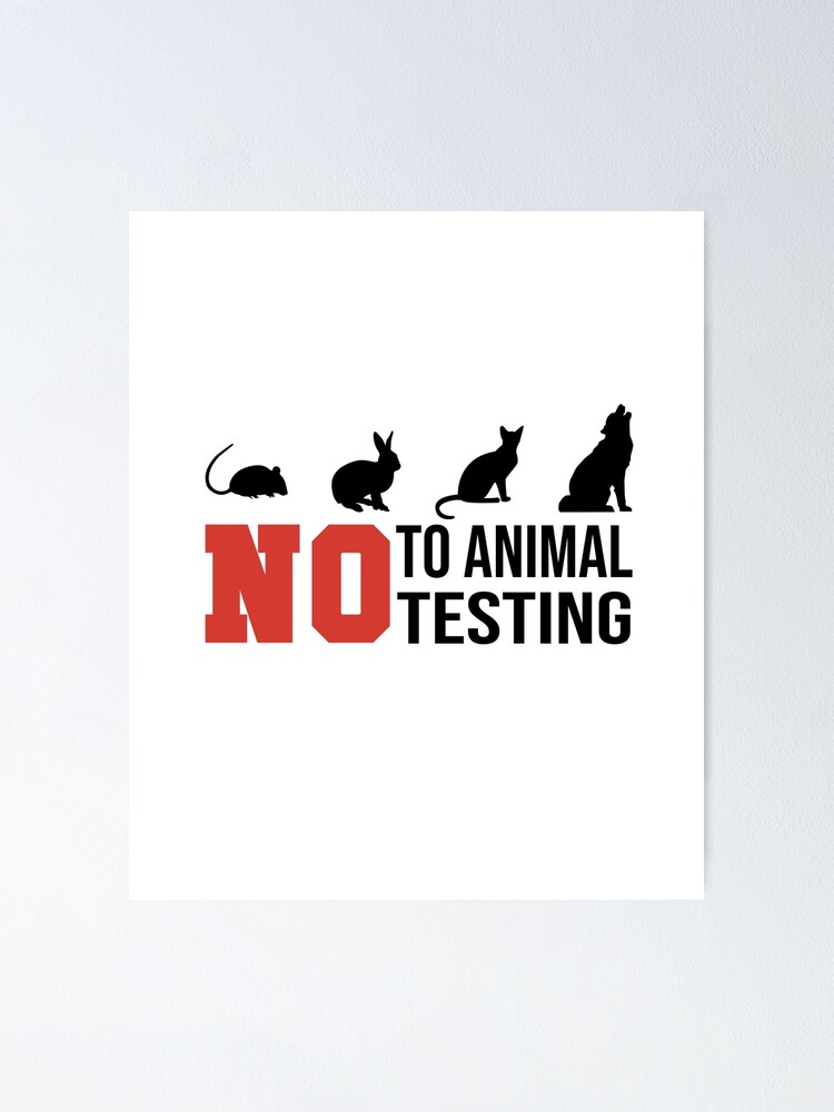 "No to animal testing, animal cruelty " Poster for Sale by abeerreffad ...